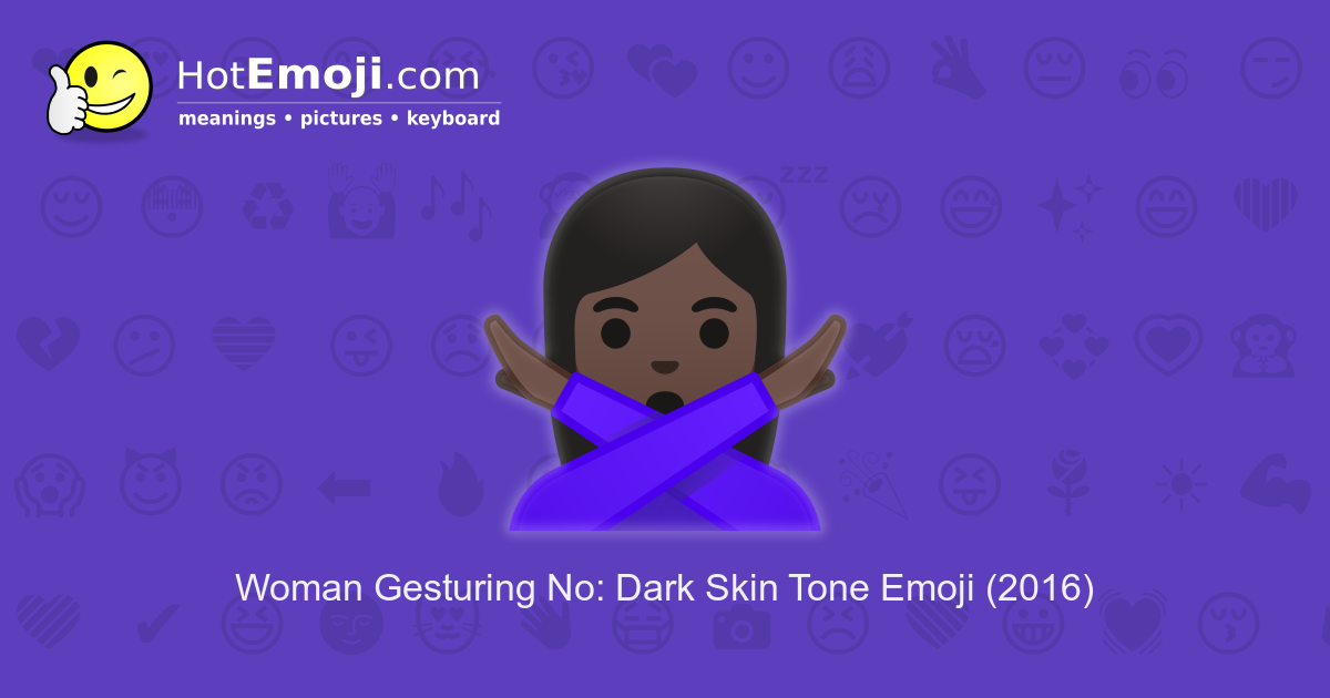 🙅🏿‍♀️ Woman Gesturing No Emoji with Dark Skin Tone Meaning