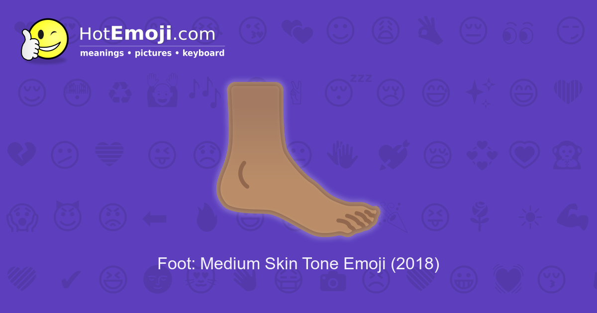 🦶🏽 Foot Emoji with Medium Skin Tone Meaning and Pictures