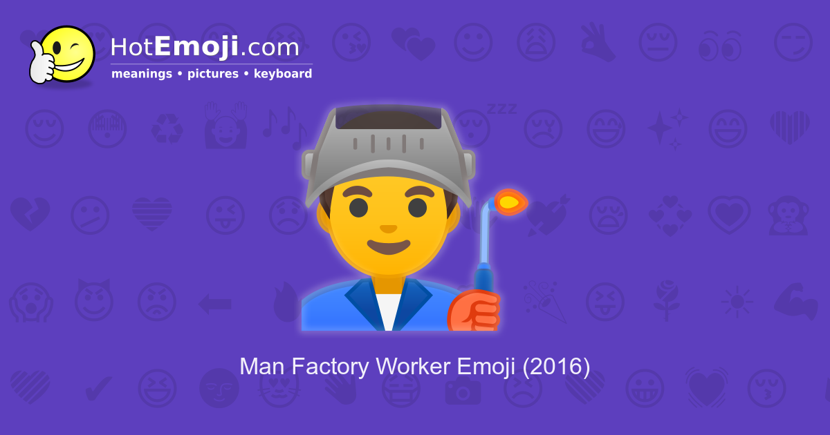 👨‍🏭 Man Factory Worker Emoji Meaning with Pictures: from A to Z