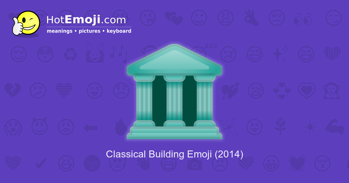 🏛️ Classical Building Emoji Meaning with Pictures: from A to Z