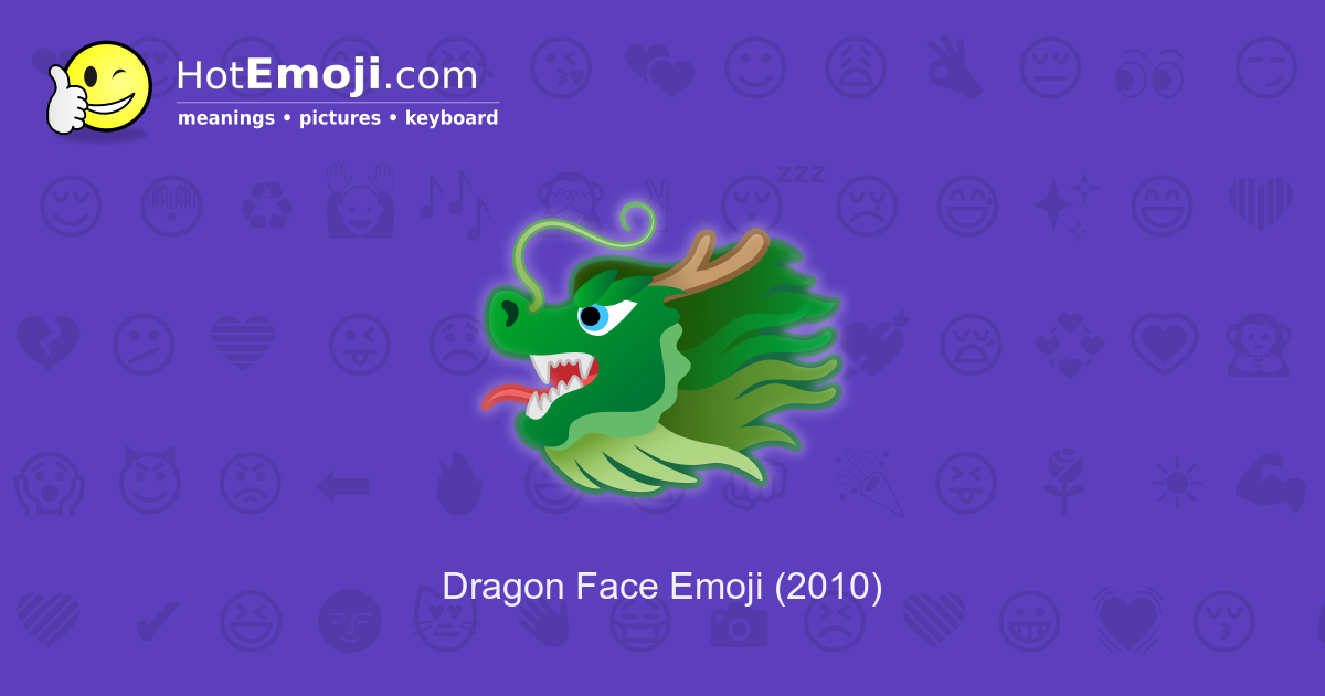 🐲 Dragon Face Emoji Meaning with Pictures: from A to Z