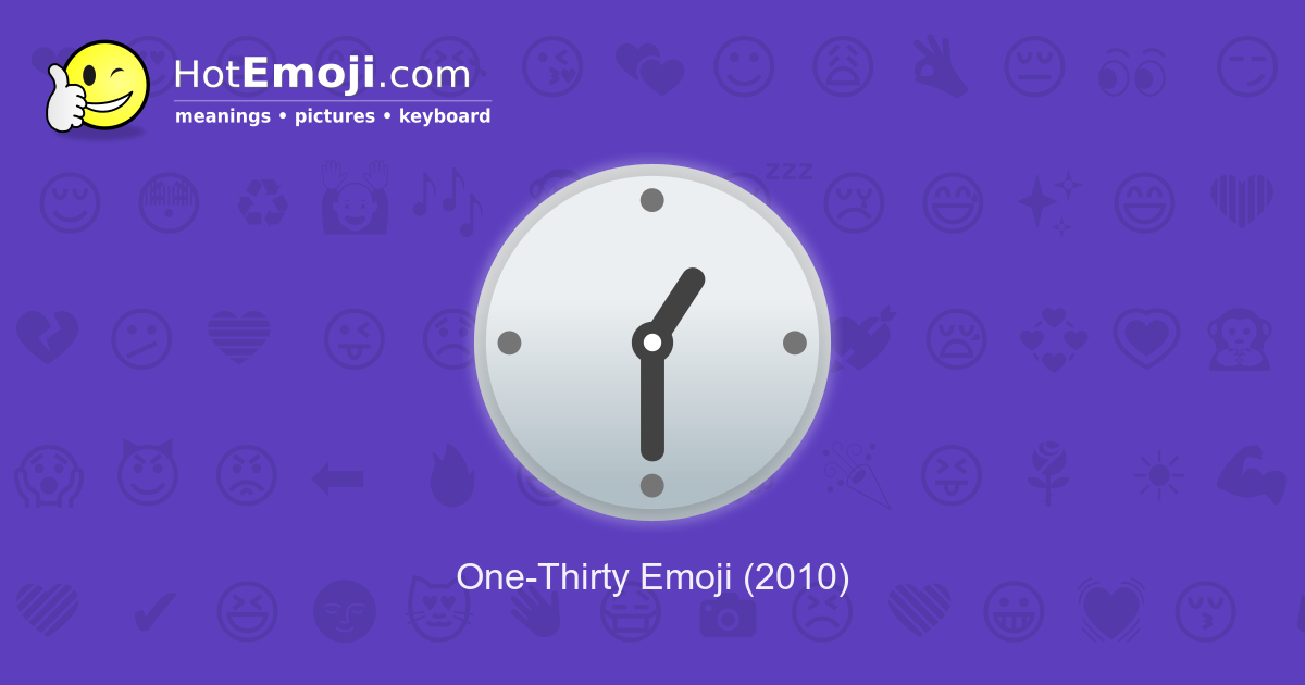 🕜 One-Thirty Emoji Meaning with Pictures: from A to Z